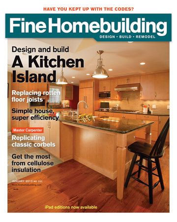 Issue 232 - Dec 2012/Jan 2013 - Fine Homebuilding